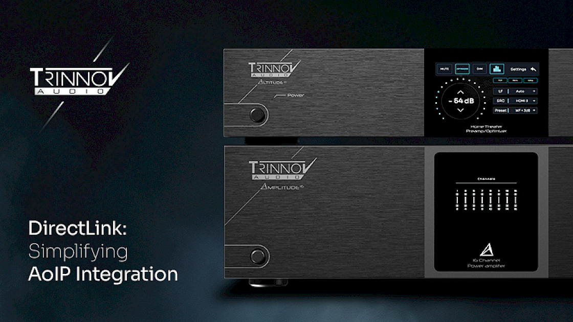 Trinnov | DirectLink: Simplifying AoIP Integration